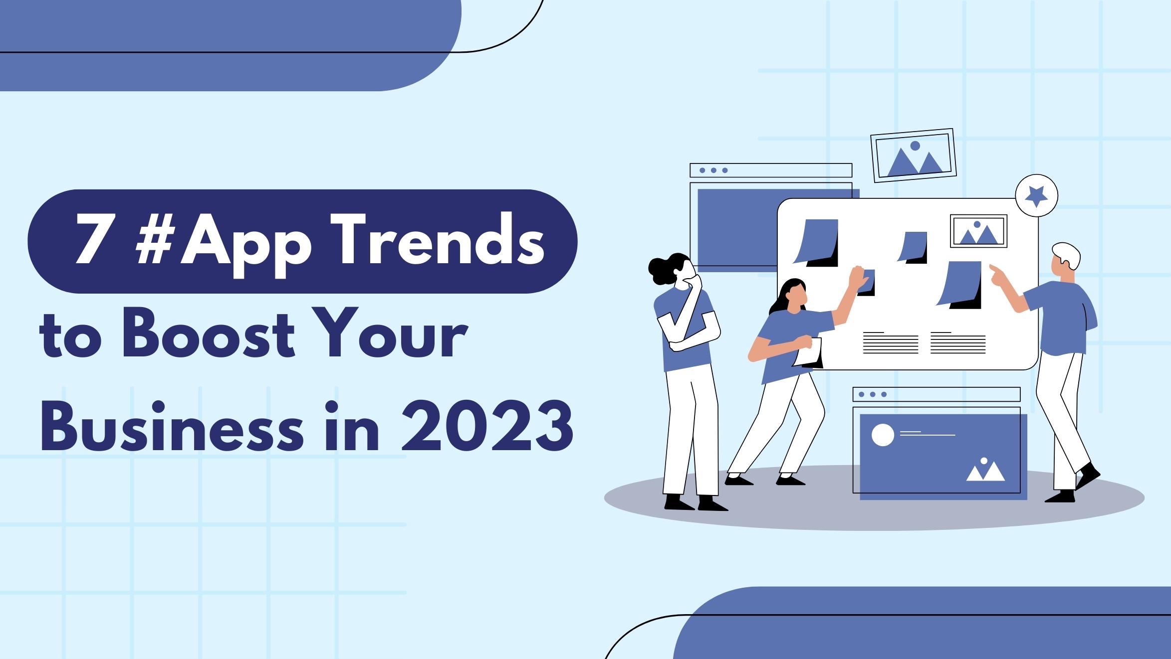 7 Mobile App Development Strategies & Trends To 10x Your Business In 2023 7 Mobile App Development Strategies & Trends To 10x Your Business In 2023